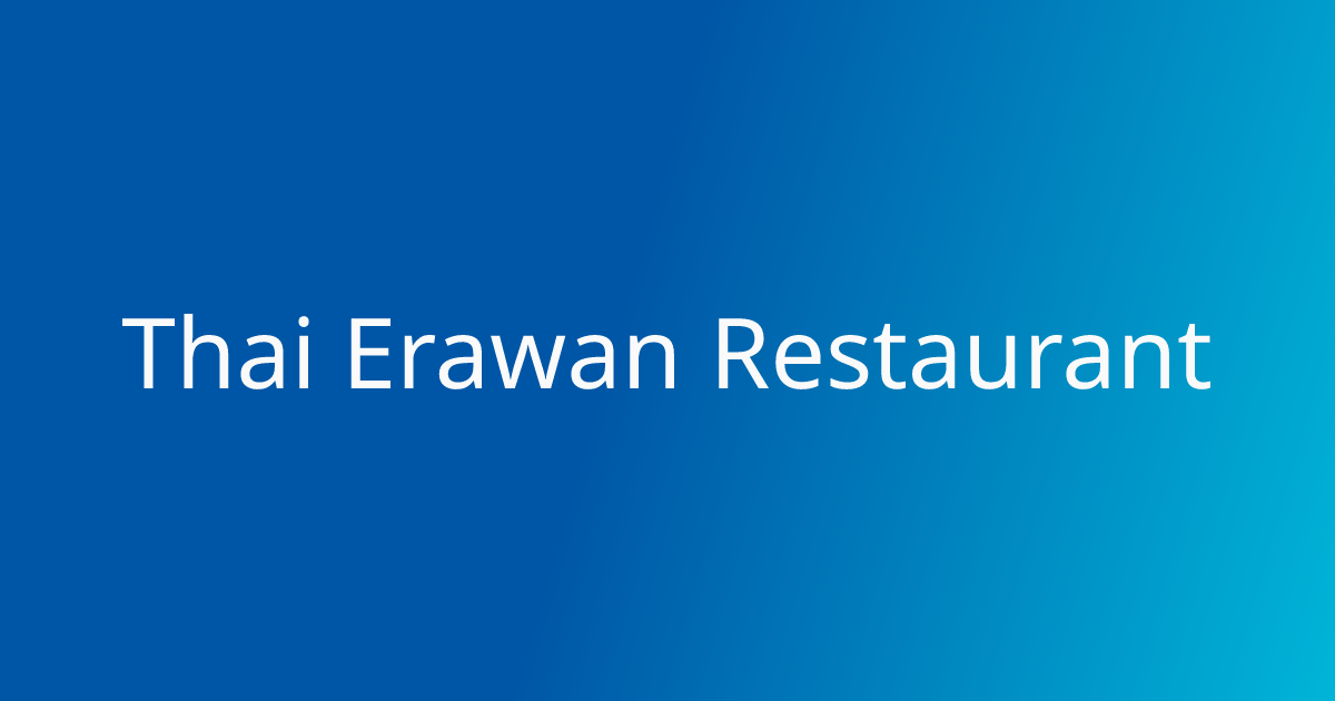 Order Authentic Thai Online | Thai Erawan Restaurant - Pickup or ...